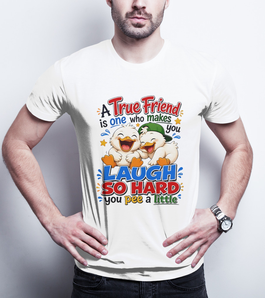 A True Friend Is One Who Makes You Laugh So Hard You Pee A Little Duck Cartoon T-Shirt