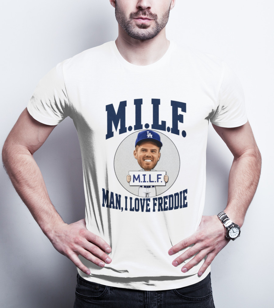 M.I.L.F Man I Love Freddie Los Angeles Dodgers Caricature T-Shirt