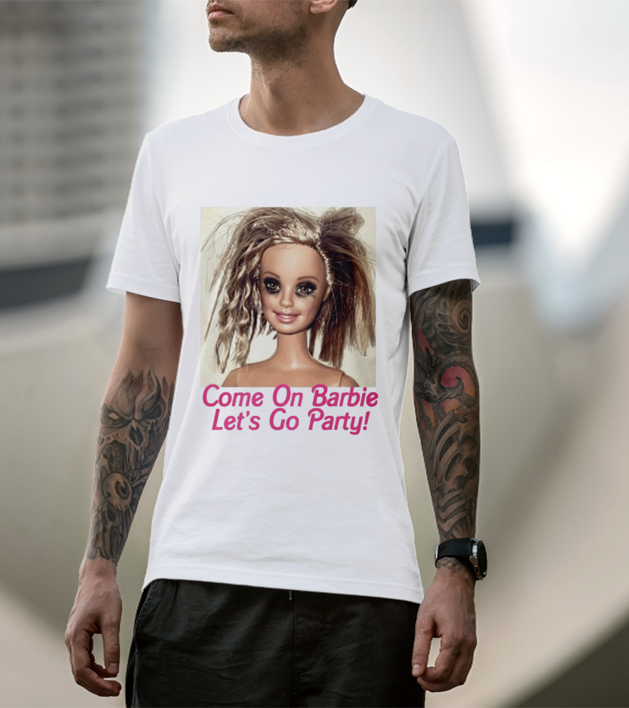 Let's Go Party Hungover Barbie Come On Barbie T-Shirt