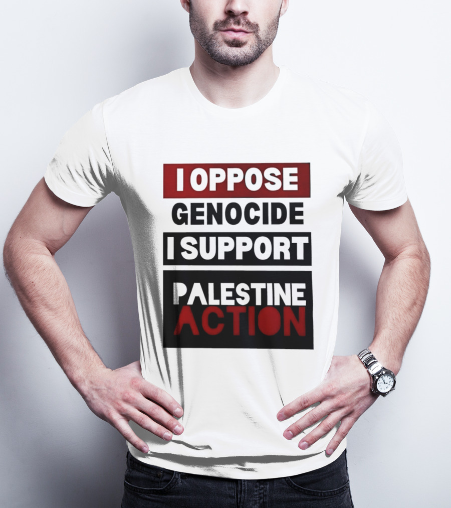 I Oppose Genocide I Support Palestine Action T-Shirt