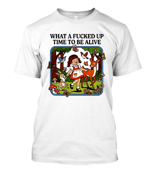 What A Fucked Up Time To Be Alive Retro Forest Animals Scene T-Shirt