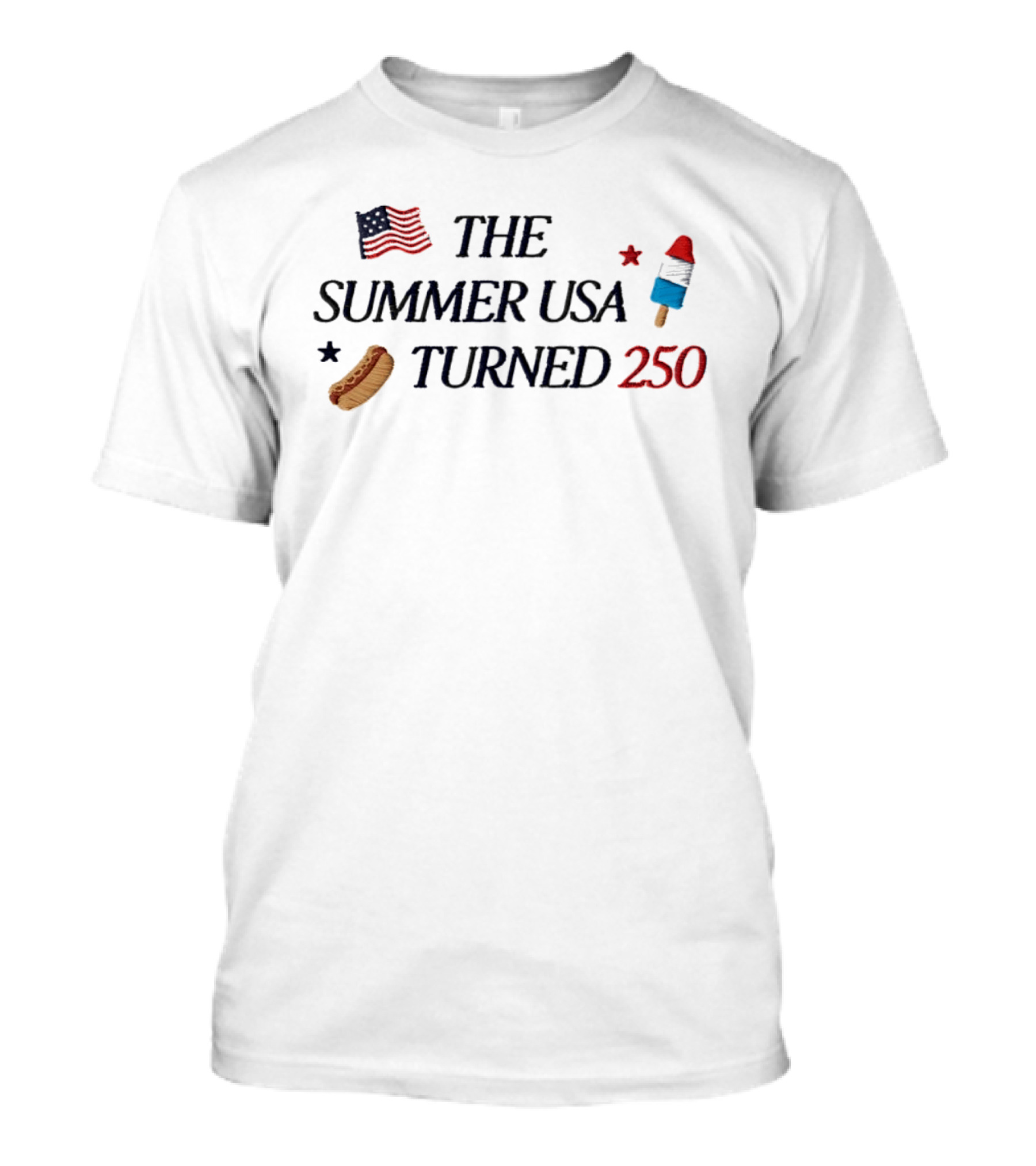 The Summer USA Turned 250 American Flag Popsicle Hot Dog T-Shirt