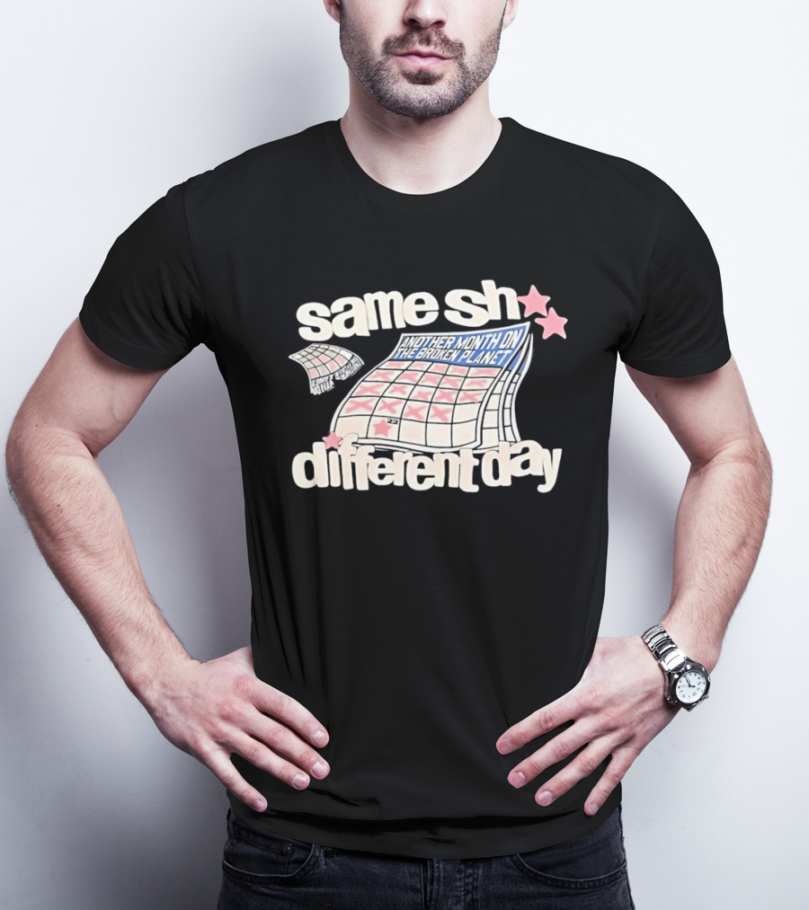 Same Sh Different Day Broken Planet Calendar Month T-Shirt