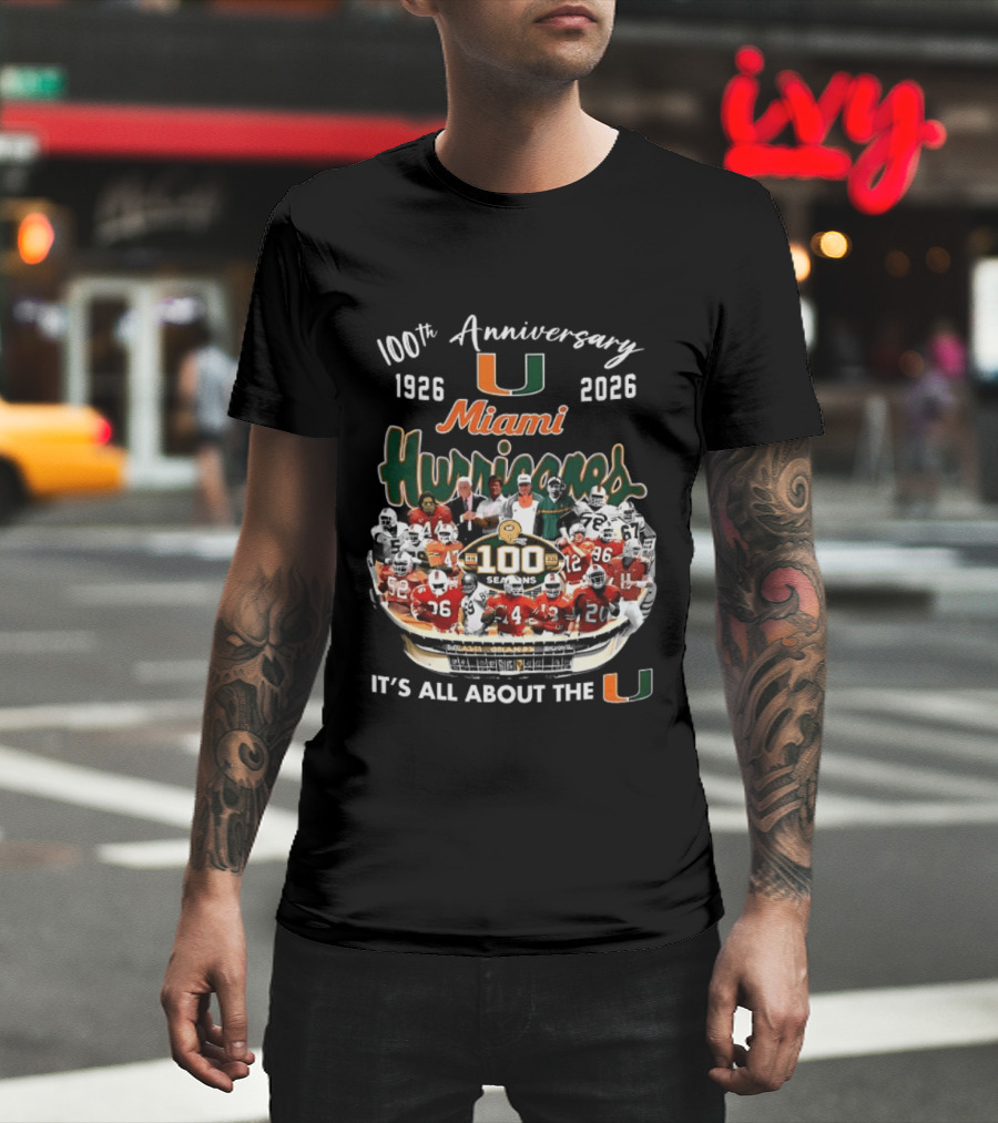 Miami Hurricanes 100th Anniversary 1926 2026 It's All About The U T-Shirt