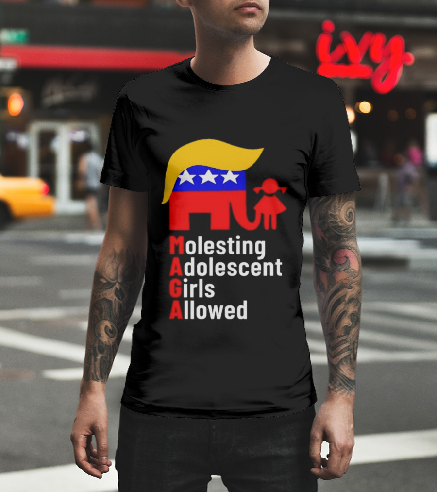 Molesting Adolescent Girls Allowed MAGA Trump T-Shirt