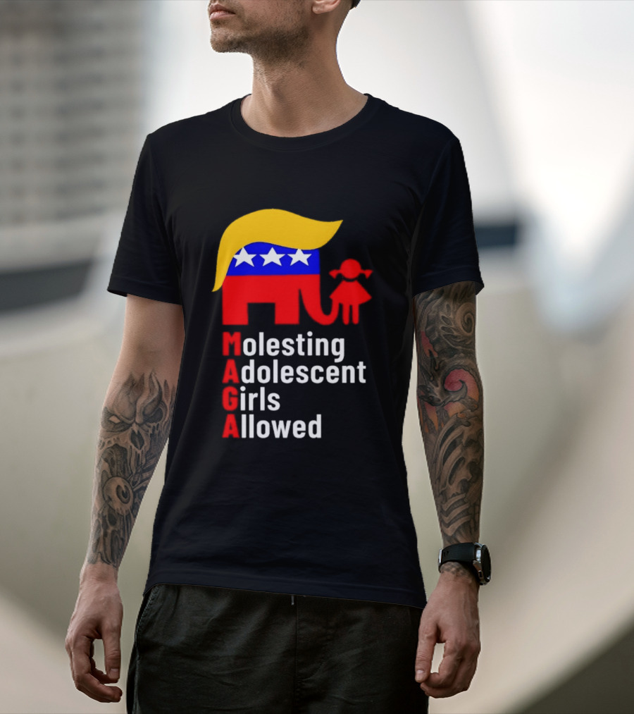 Molesting Adolescent Girls Allowed MAGA Trump T-Shirt