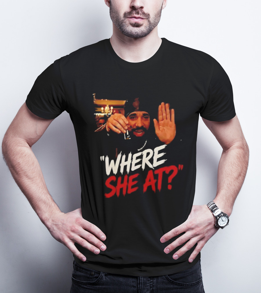 Where She At Party T-Shirt