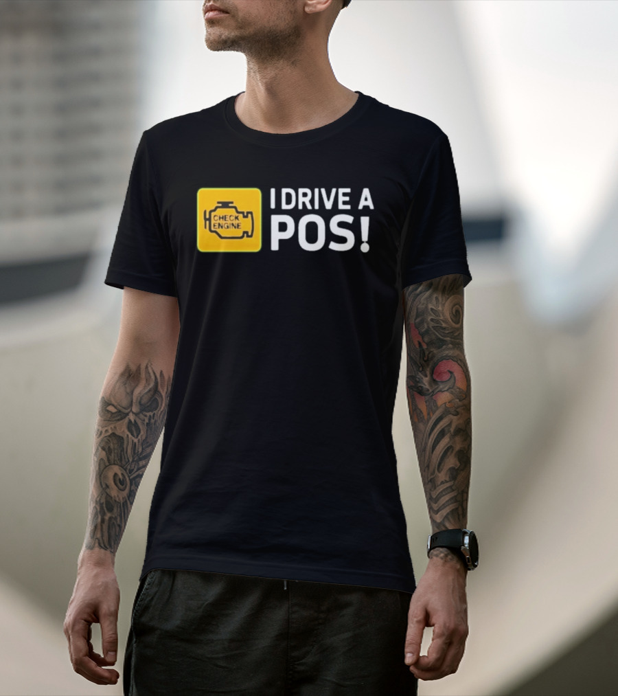 Check Engine Light I Drive A Pos Automotive Humor T-Shirt