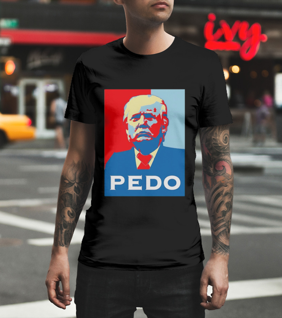PEDO Donald Trump T-Shirt