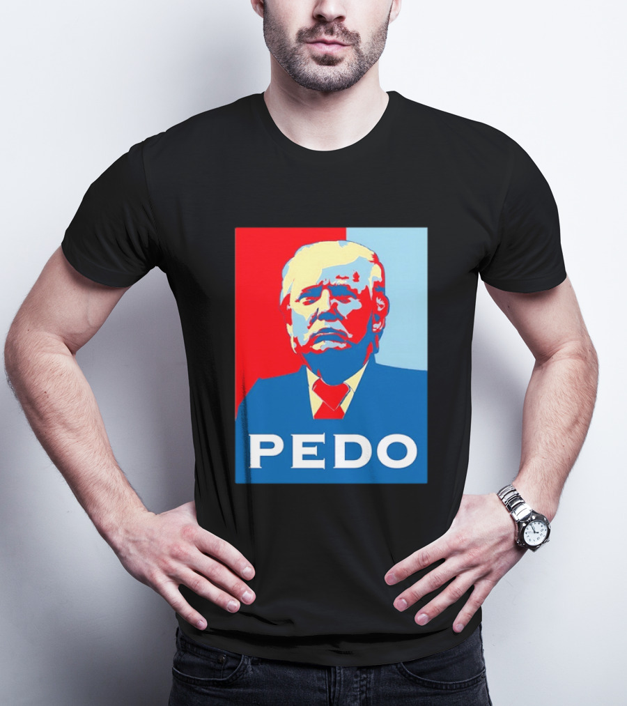 PEDO Donald Trump T-Shirt