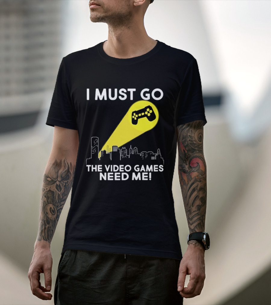 I Must Go The Video Games Need Me Game Controller Skyline Light Beam T-Shirt