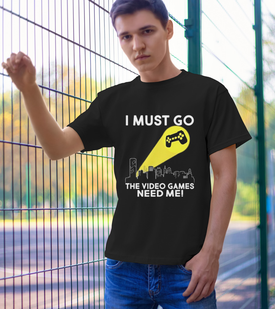 I Must Go The Video Games Need Me Game Controller Skyline Light Beam T-Shirt