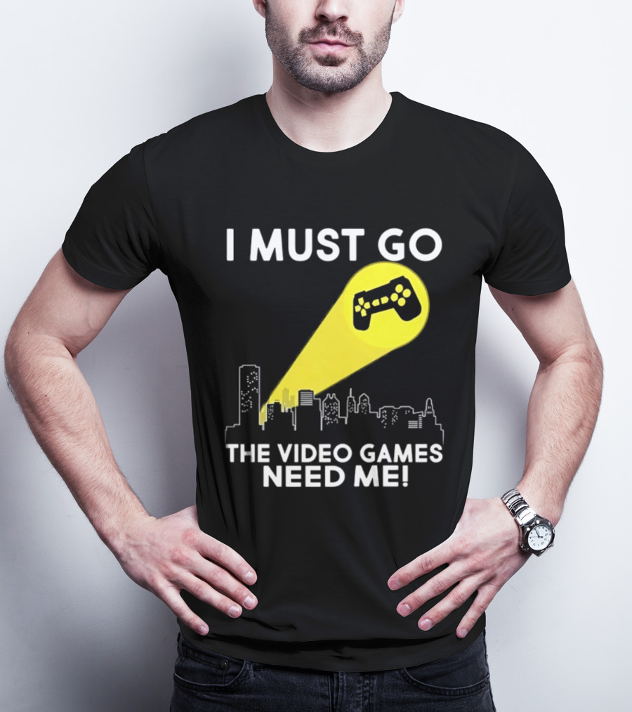 I Must Go The Video Games Need Me Game Controller Skyline Light Beam T-Shirt