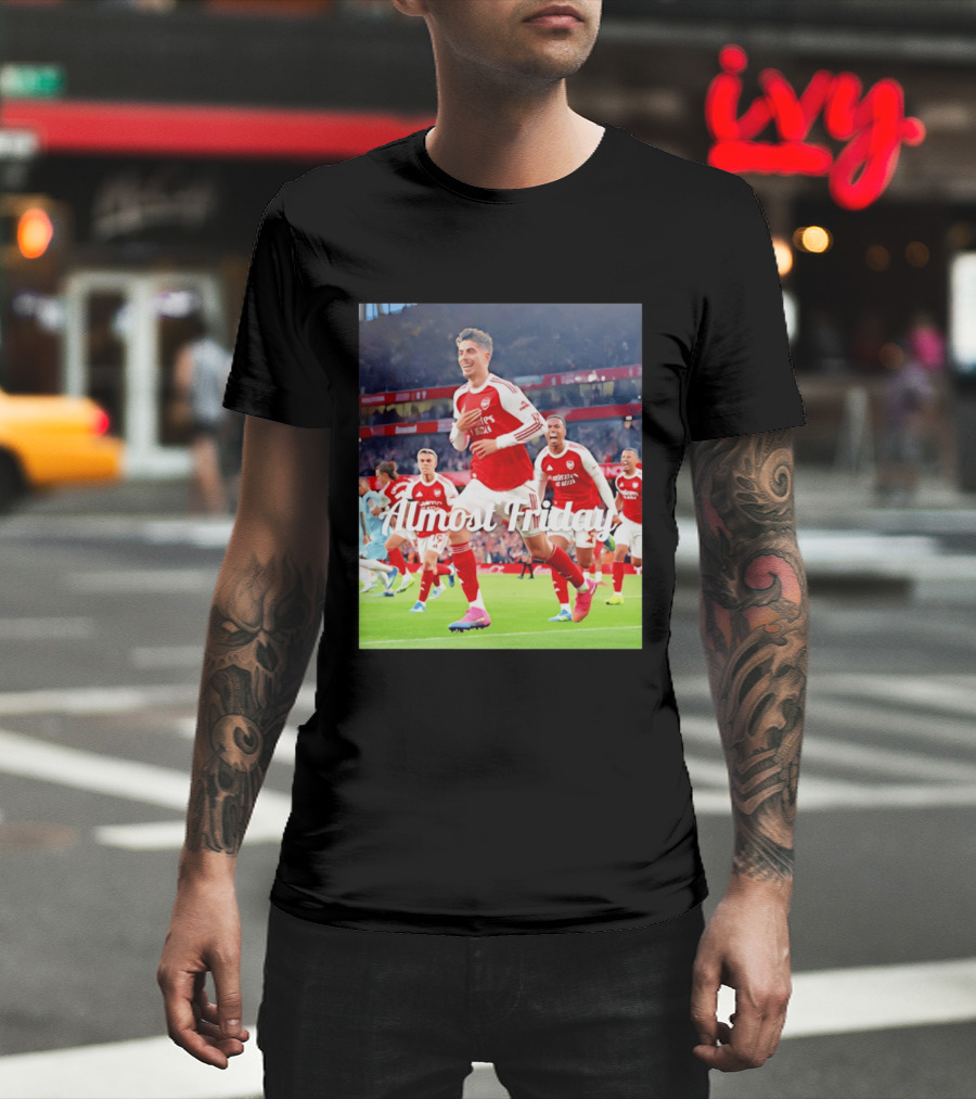 Kai Havertz Almost Friday Arsenal Victory Celebration T-Shirt