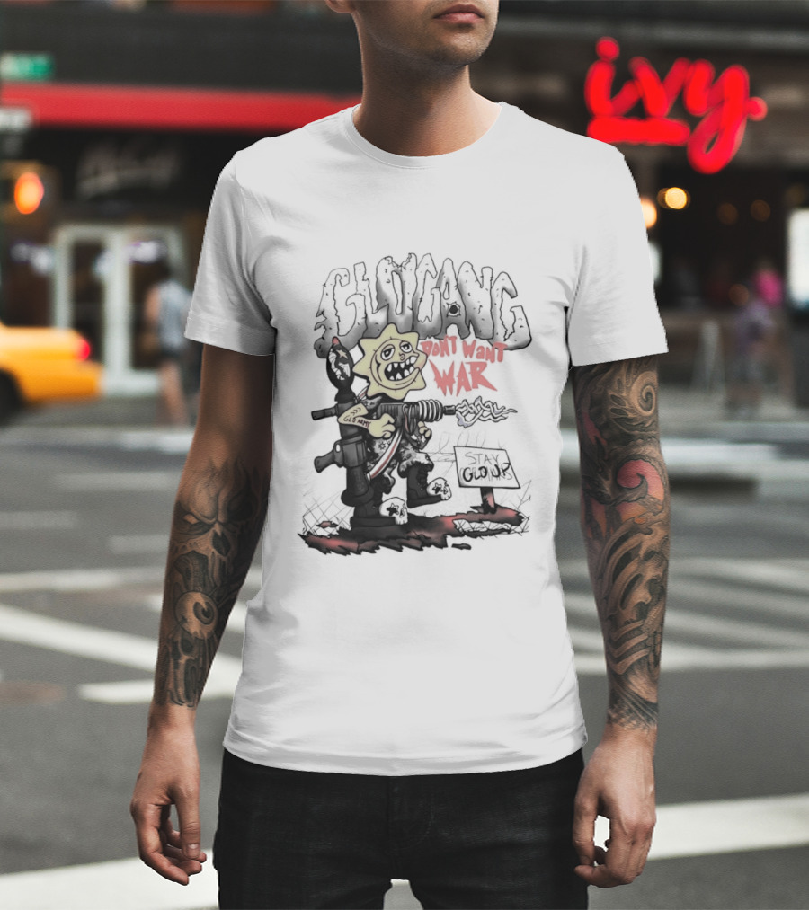 Glo Man Glo Gang Don't Want War Glo Army Stay Glo Up T-Shirt