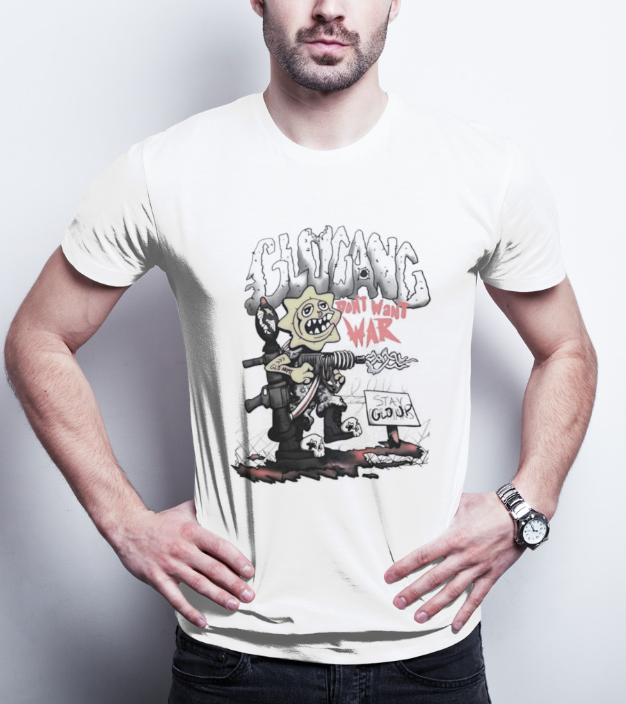Glo Man Glo Gang Don't Want War Glo Army Stay Glo Up T-Shirt