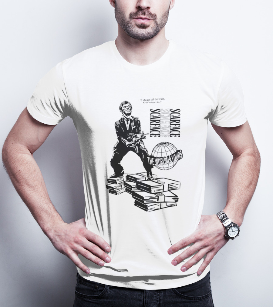 Tony Montana Scarface The World Is Yours I Always Tell The Truth Even When I Lie T-Shirt