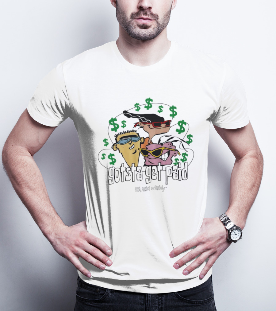 Ed Edd N Eddy Gotsta Get Paid Cartoon Cash T-Shirt