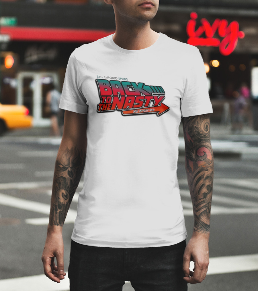 San Antonio Spurs Back To The Nasty Go Spurs Go T-Shirt