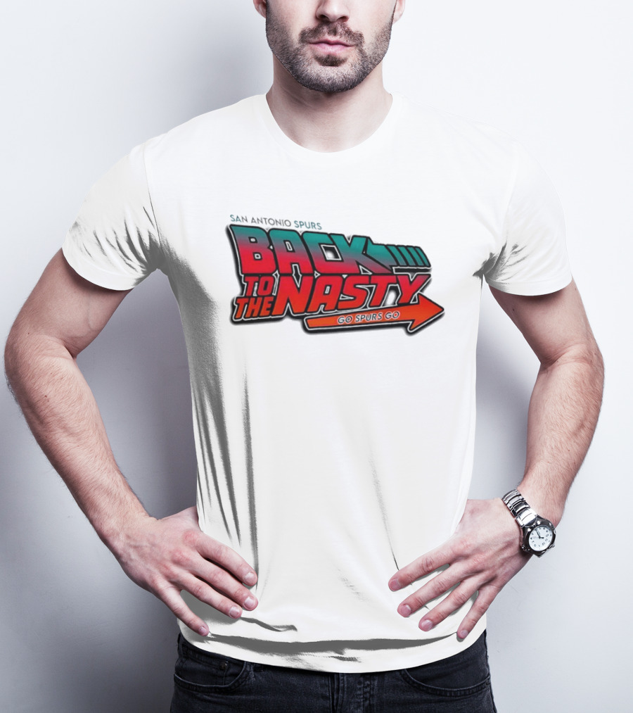 San Antonio Spurs Back To The Nasty Go Spurs Go T-Shirt