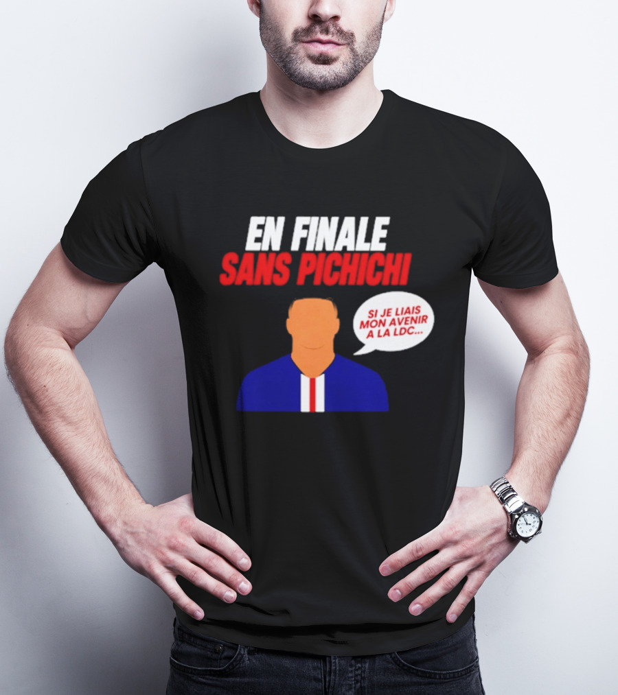 En Finale Sans Pichichi Si Je Liais Mon Avenir à La LDC T-Shirt