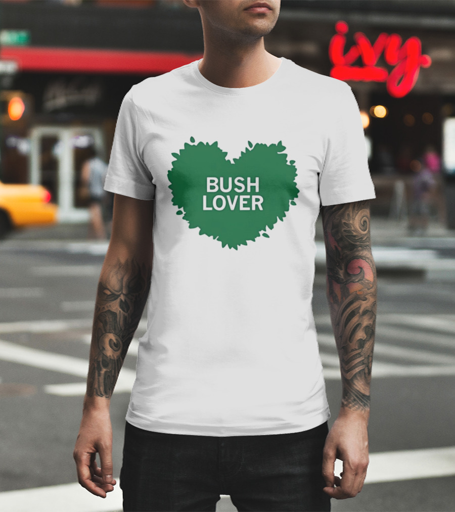 Bush Lover Green Heart Shape T-Shirt