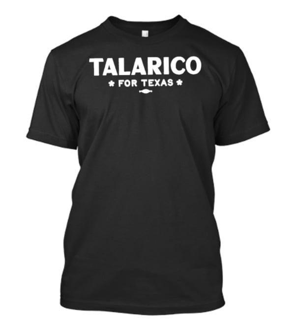 Talarico For Texas Campaign Support T-Shirt