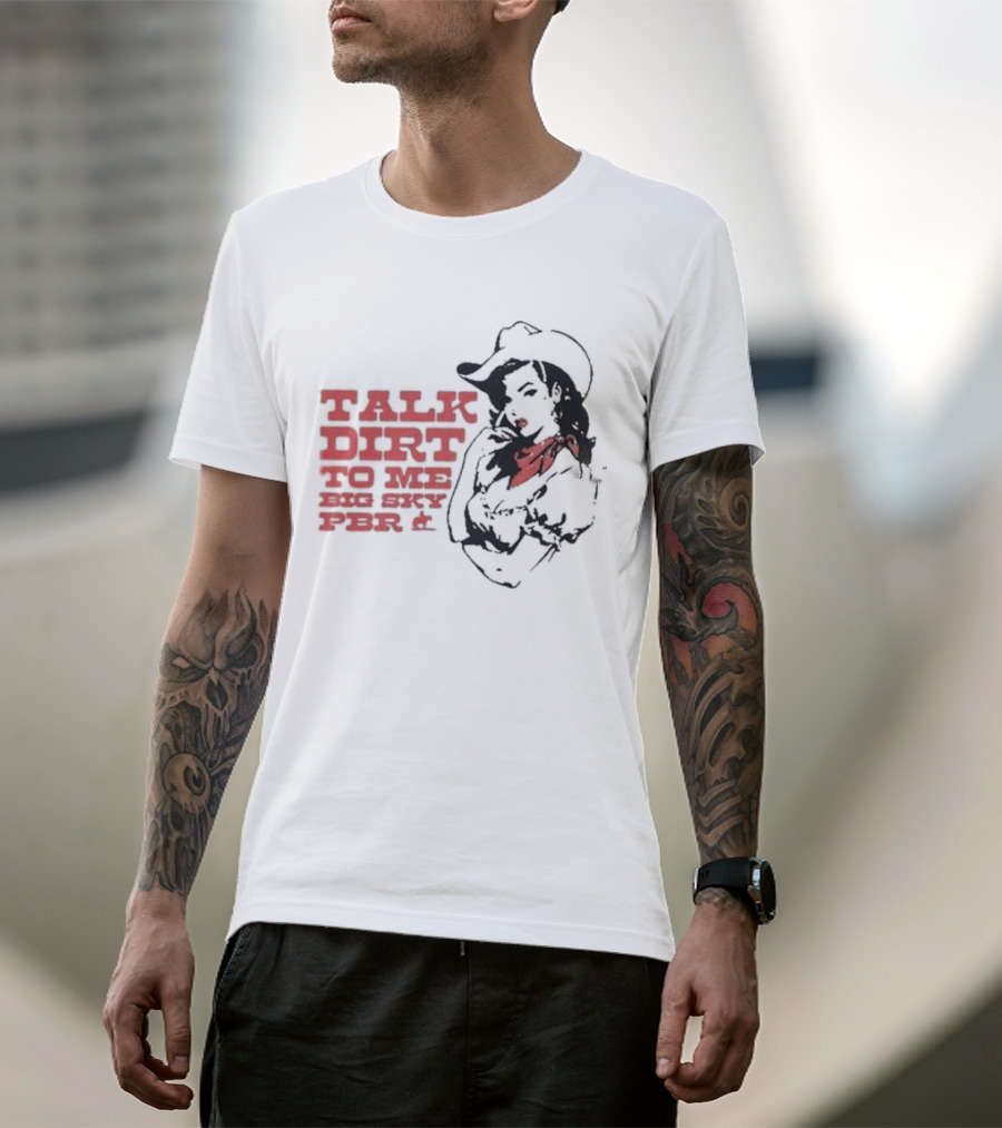 Talk Dirt To Me Big Sky PBR 2026 Tour Cowgirl T-Shirt