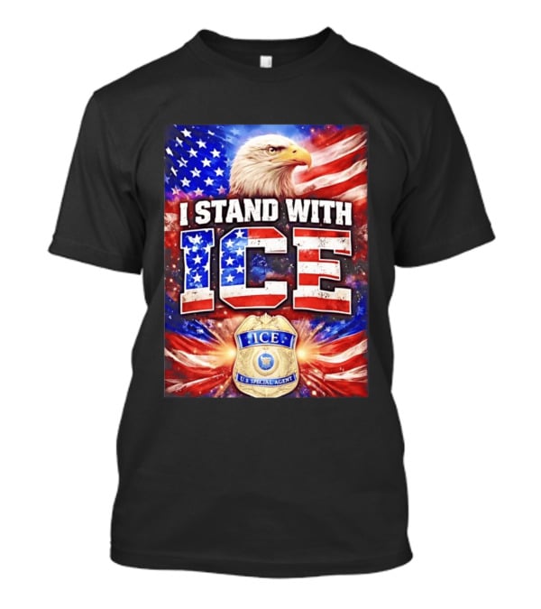 I Stand With ICE American Flag Bald Eagle U.S. Special Agent T-Shirt