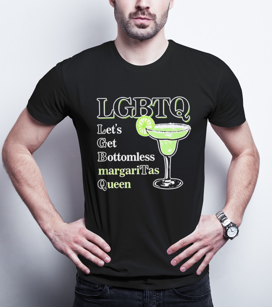 LGBTQ Let's Get Bottomless Margaritas Queen Lime Margarita Glass T-Shirt
