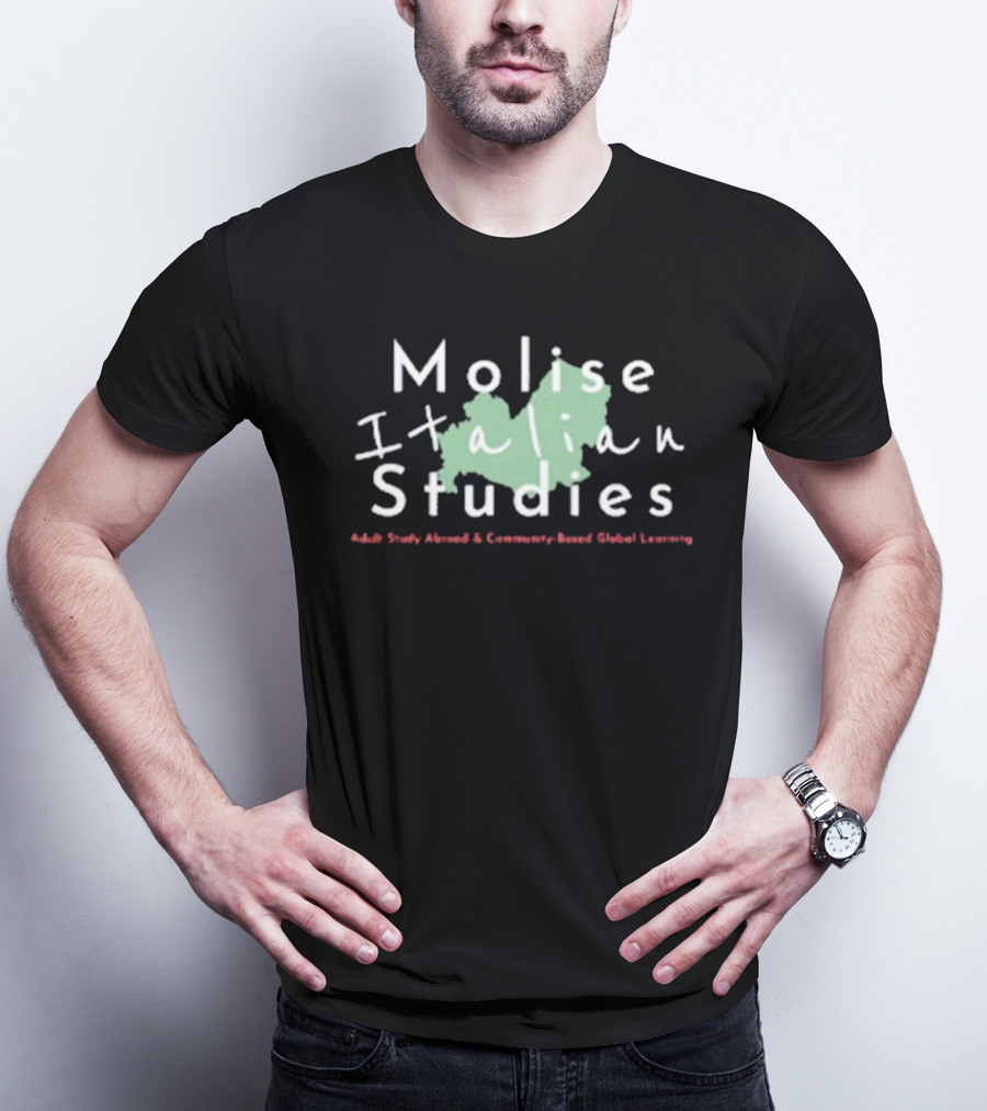 Molise Italian Studies Study Abroad Community Based Global Learning T-Shirt