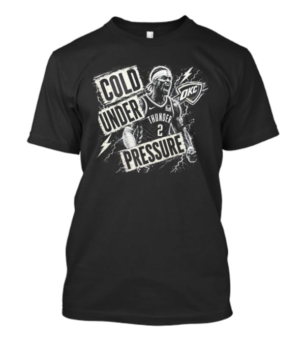 Shai Gilgeous Alexander 2 Cold Under Pressure Oklahoma City Thunder T-Shirt
