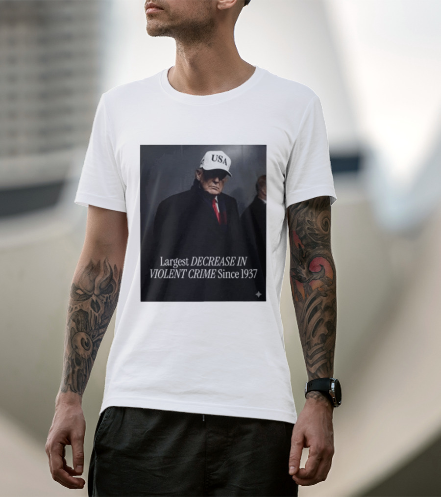 Trump USA Hat Largest Decrease In Violent Crime Since 1937 T-Shirt