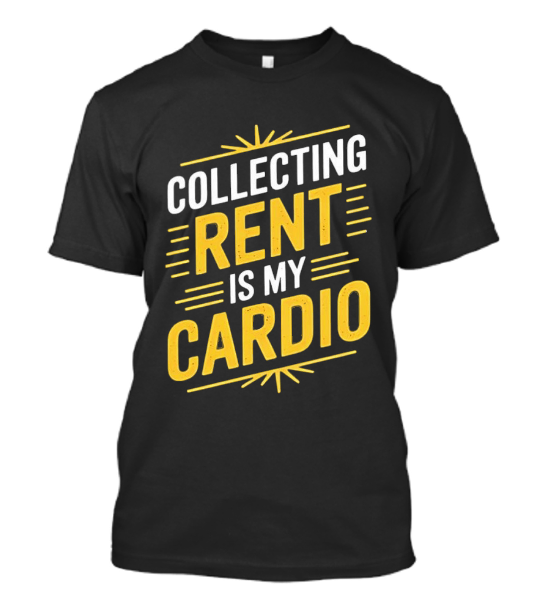 Collecting Rent Is My Cardio Landlord Real Estate Investor Property Management T-Shirt