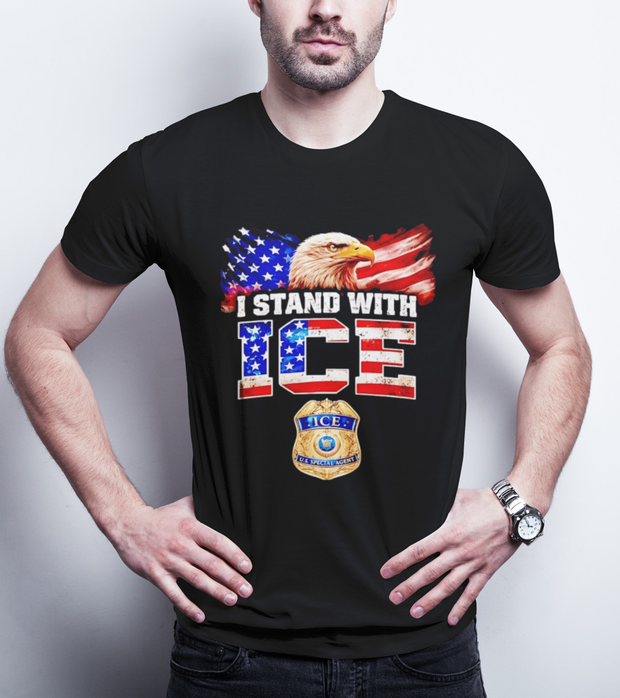 I Stand With ICE US Special Agent Badge Bald Eagle United States Flag T-Shirt