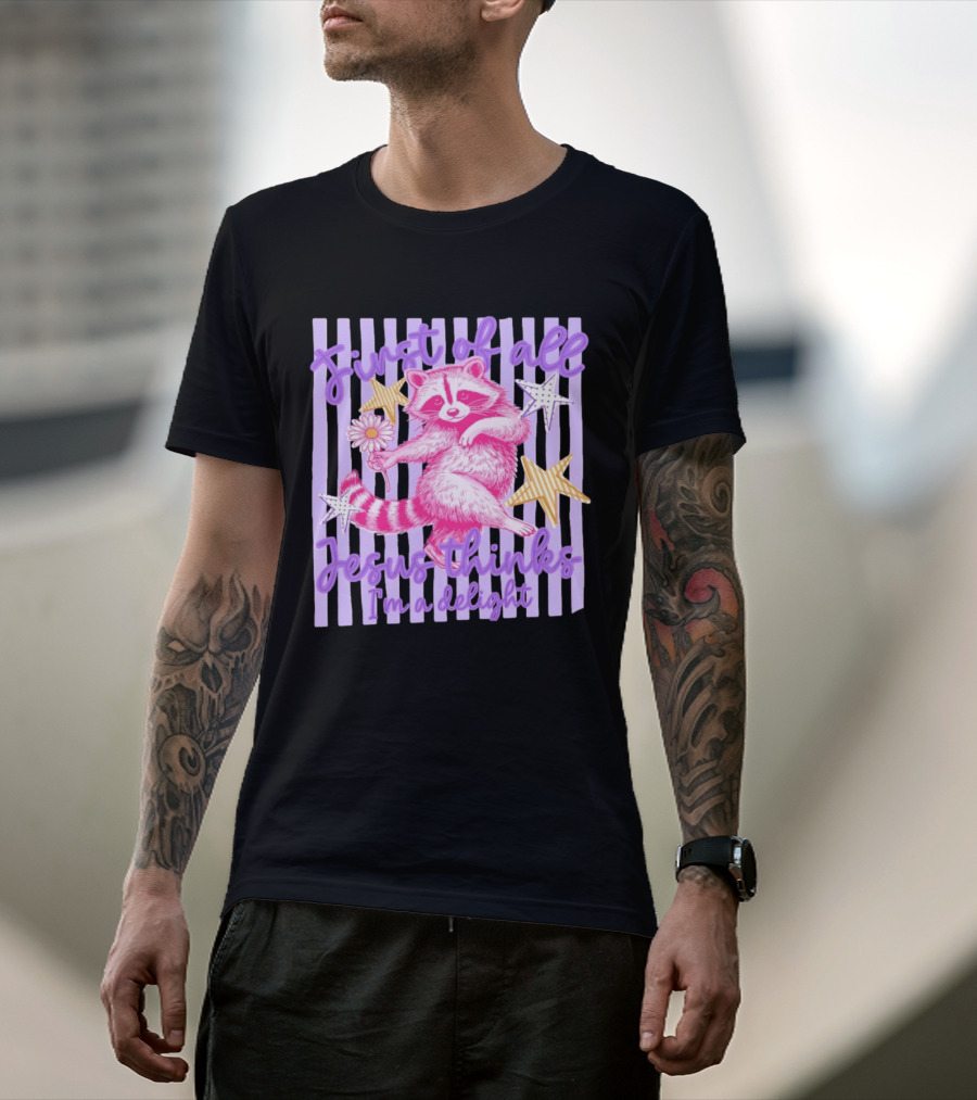 First Of All Jesus Thinks I'm A Delight Raccoon With Daisy And Stars T-Shirt