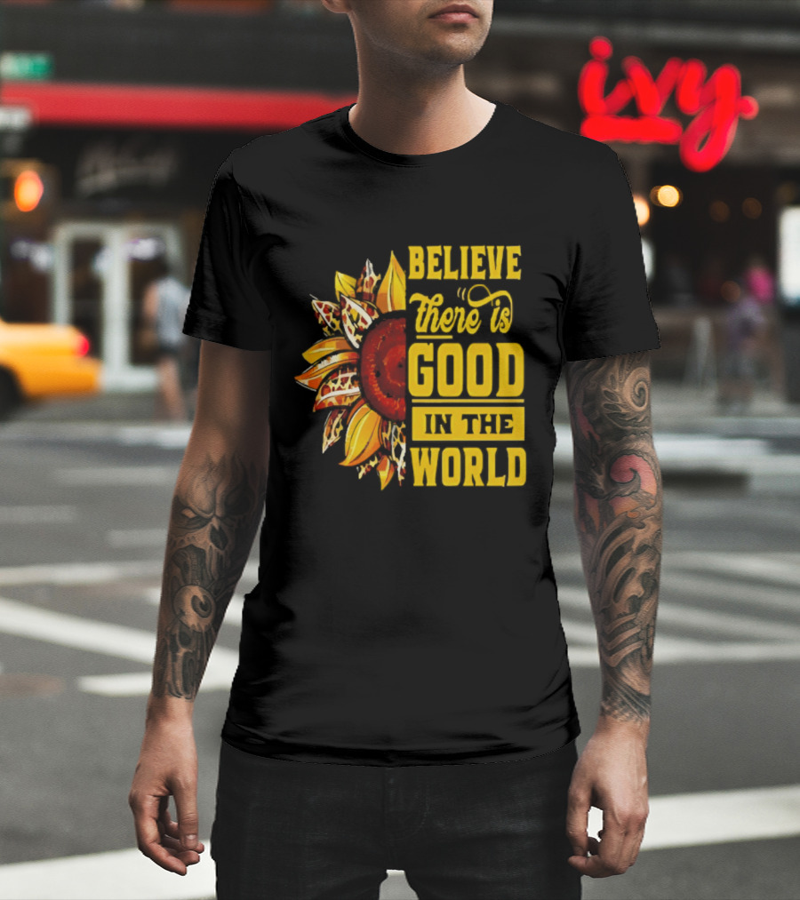 Sunflower Believe There's Good In The World Bright Positive Vibes T-Shirt