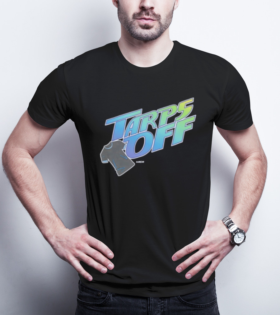 Tarps Off Tampa Bay Rays Baseball Baseball Fan Merchandise T-Shirt