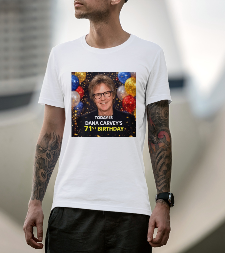 Today Is Dana Carvey's 71st Birthday Celebration June 2 1955 T-Shirt