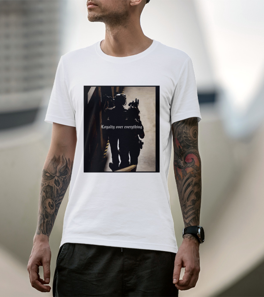 Loyalty Over Everything Tactical T-Shirt