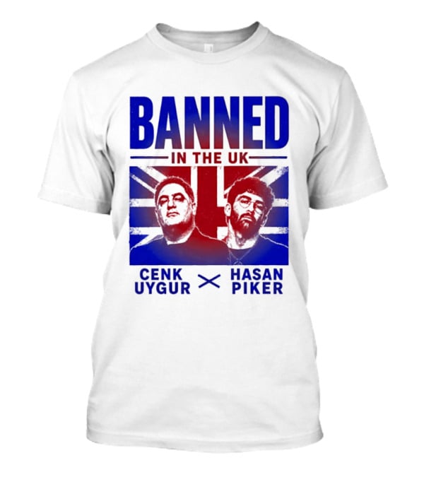 Banned In The UK Cenk Uygur Hasan Piker Union Jack T-Shirt