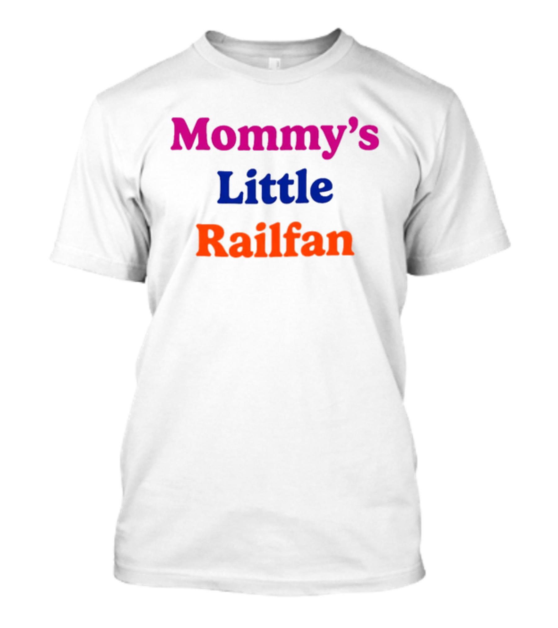 Mommy's Little Railfan T-Shirt