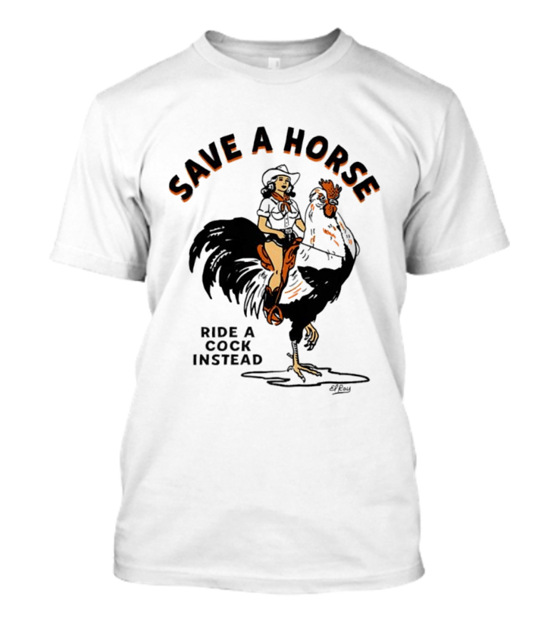 Save A Horse Ride A Cock Instead Cowgirl Riding Rooster T-Shirt
