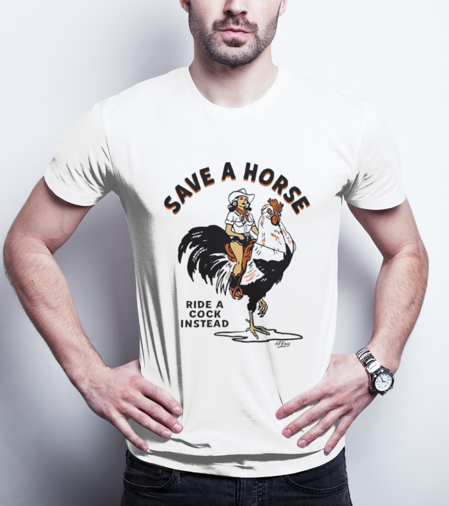 Save A Horse Ride A Cock Instead Cowgirl Riding Rooster T-Shirt