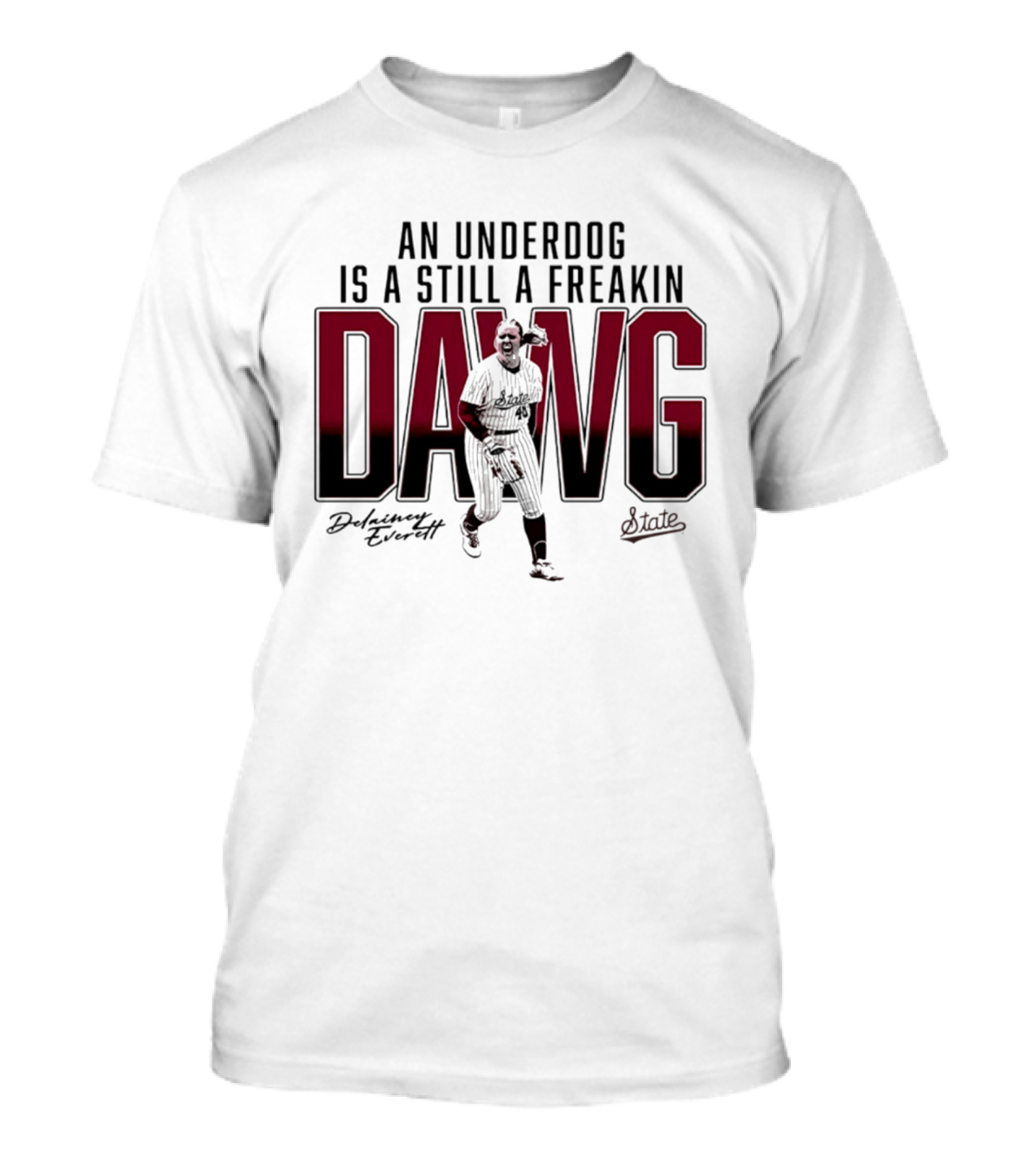 An Underdog Is Still A Freakin Dawg Delainey Everett Mississippi State Softball T-Shirt