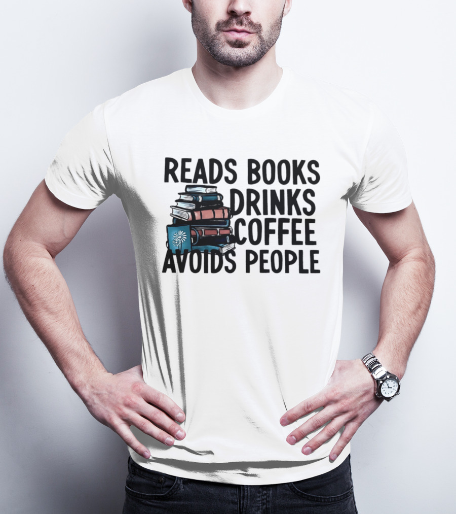 Reads Books Drinks Coffee Avoids People Stack Of Books T-Shirt