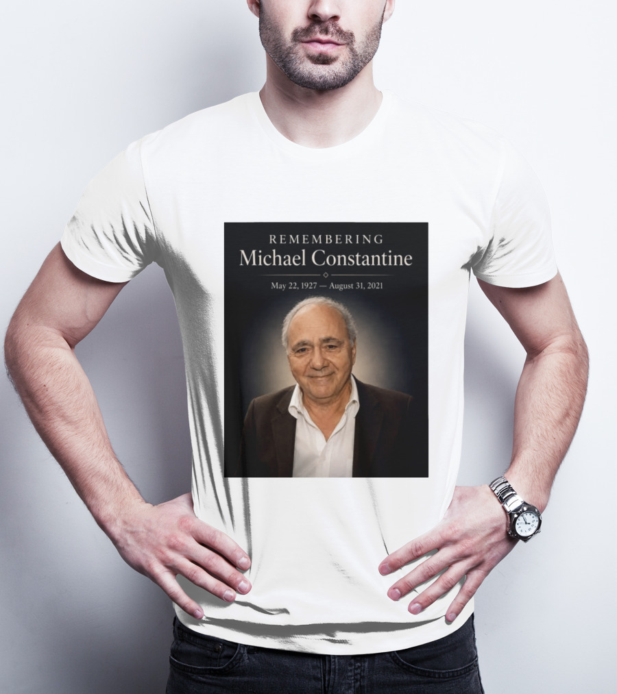 Remembering Michael Constantine May 22 1927 August 31 2021 T-Shirt