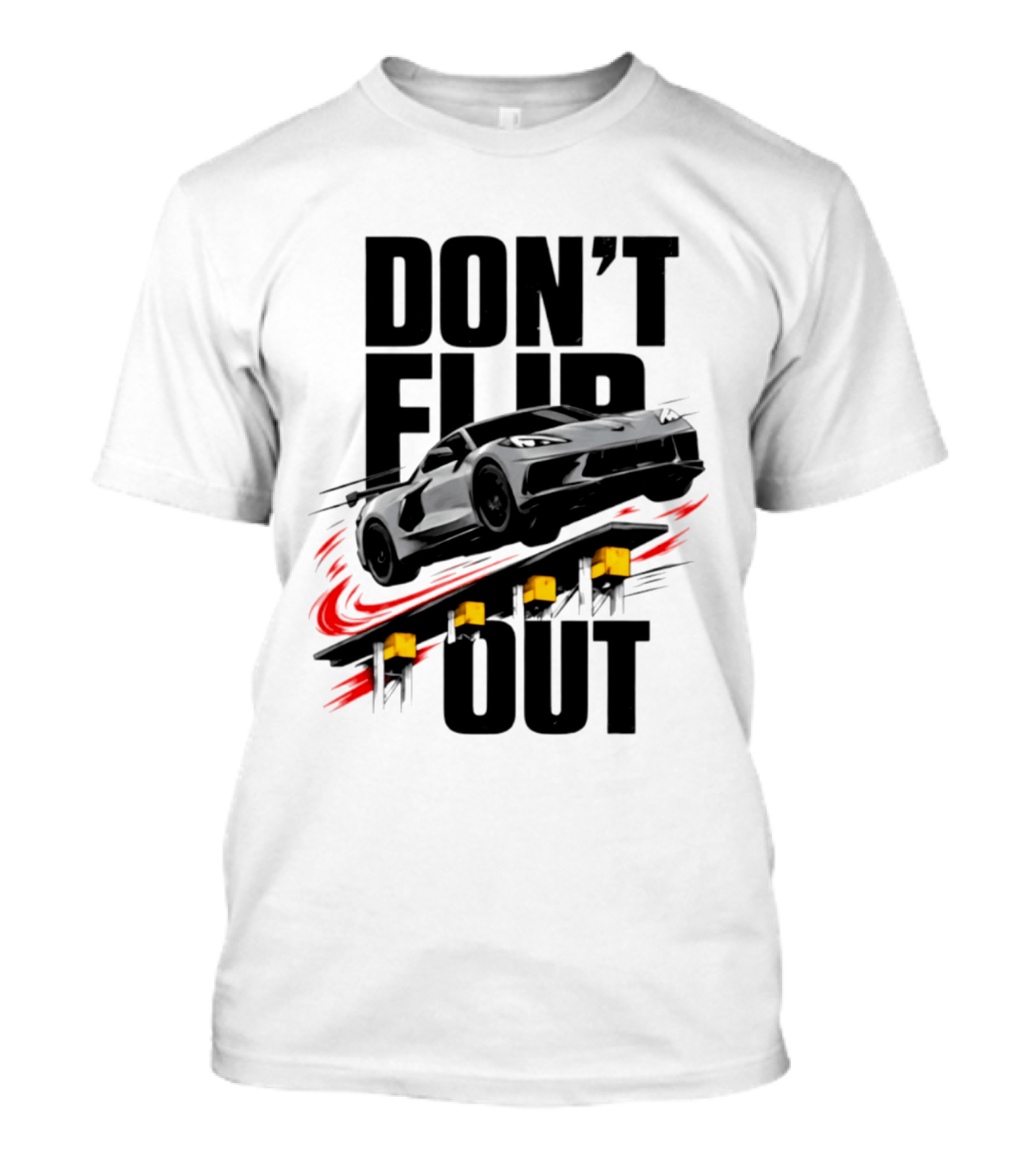 Don't Flip Out Race Car Thrill 2026 Adventure T-Shirt