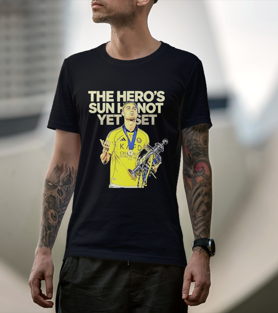 Cristiano Ronaldo The Hero's Sun Has Not Yet Set Championship Victory T-Shirt