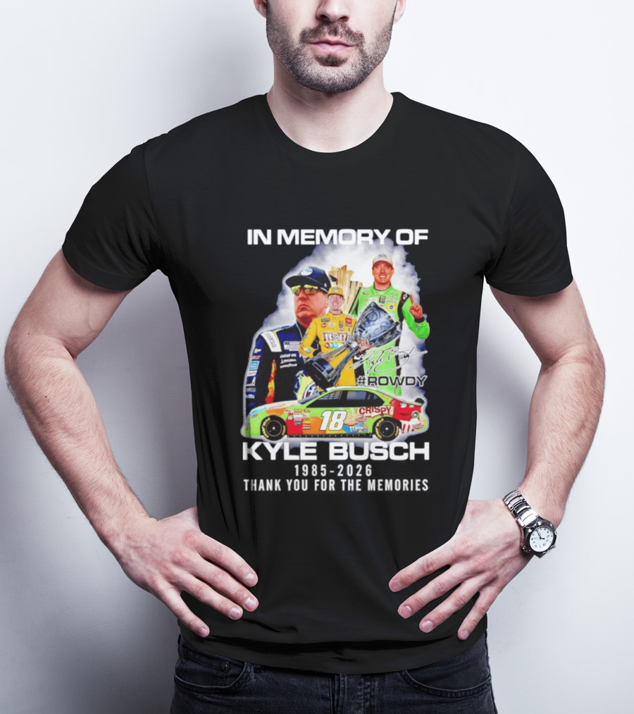 In Memory Of Kyle Busch Rowdy NASCAR 1985 2026 #18 Crispy Racing T-Shirt